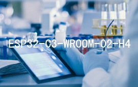 探索ESP32-C3-WROOM-02-H4在工业自动化领域的应用潜力_UCC INDU GmbH