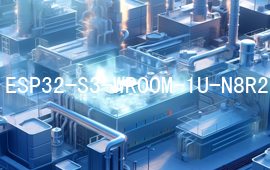 ESP32-S3-WROOM-1U-N8R2：智能家庭自动化物联网网关模块_UCC INDU GmbH